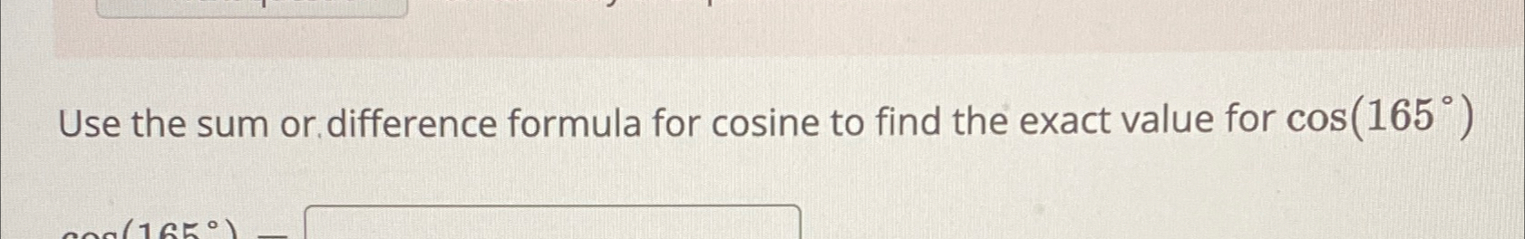 Solved Use the sum or difference formula for cosine to find | Chegg.com