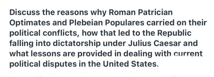 Solved Discuss the reasons why Roman Patrician Optimates and | Chegg.com