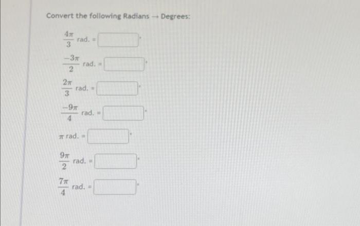 Solved Convert the following Radians → Degrees: 4T 3 -3T 2 | Chegg.com