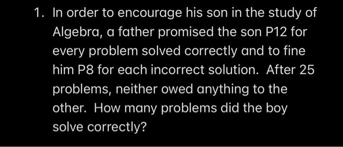 Solved 1. In order to encourage his son in the study of | Chegg.com