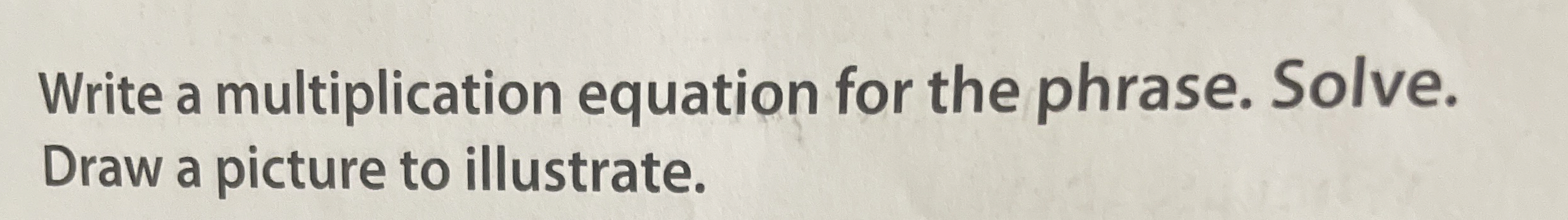 Solved Write a multiplication equation for the phrase. | Chegg.com