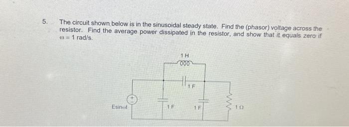 Solved 5. The circuit shown below is in the sinusoidal | Chegg.com