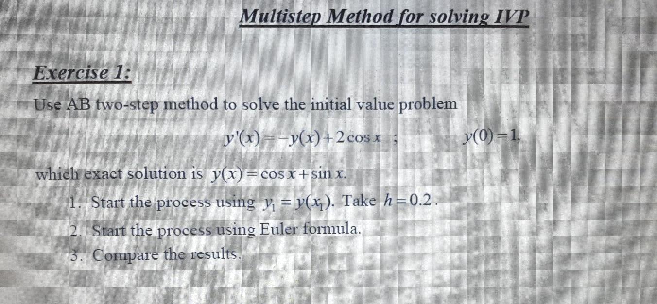 Solved Multistep Method for solving IVP Exercise 1: Use AB | Chegg.com