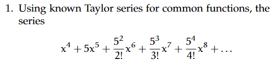 Solved Using known Taylor series for common functions, | Chegg.com