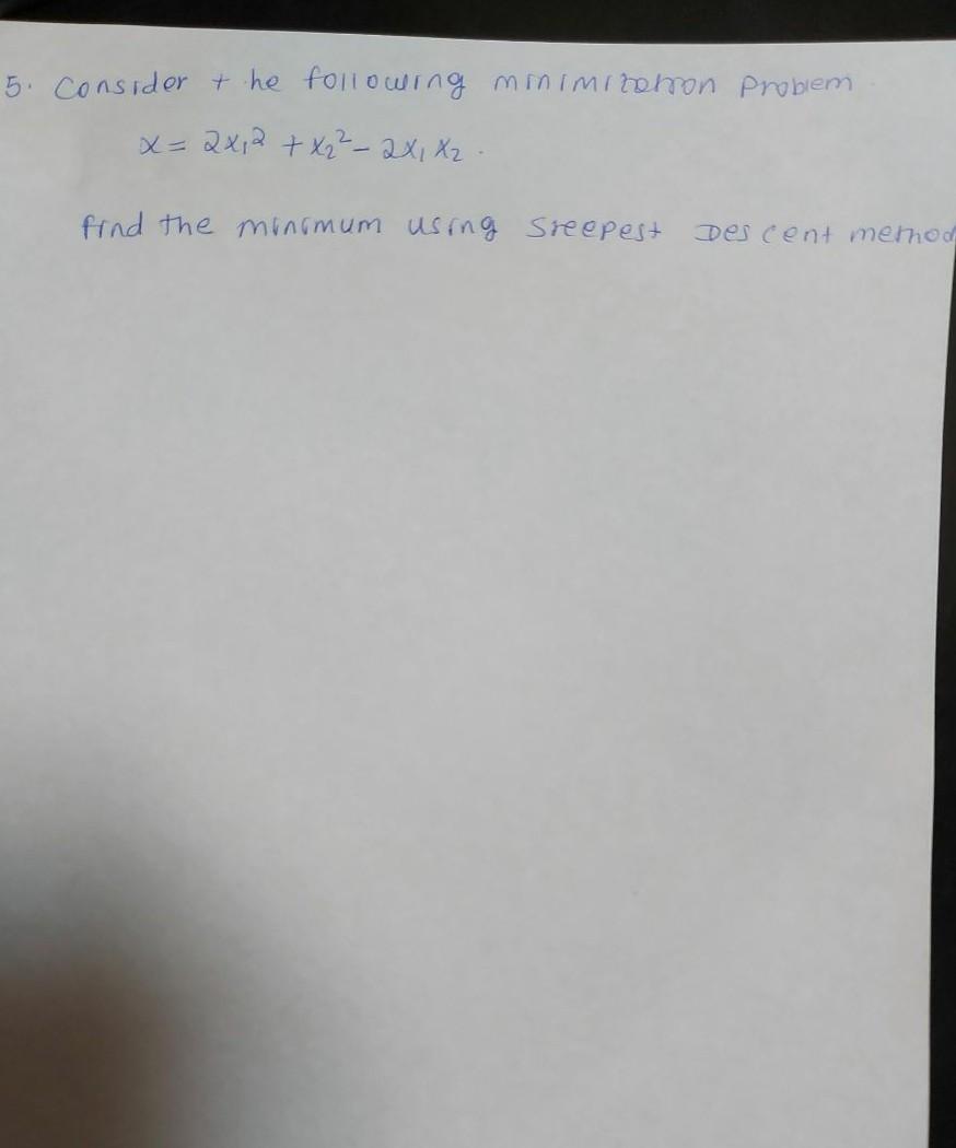 Solved 5. Consider the following minimization problem x=2x2 | Chegg.com