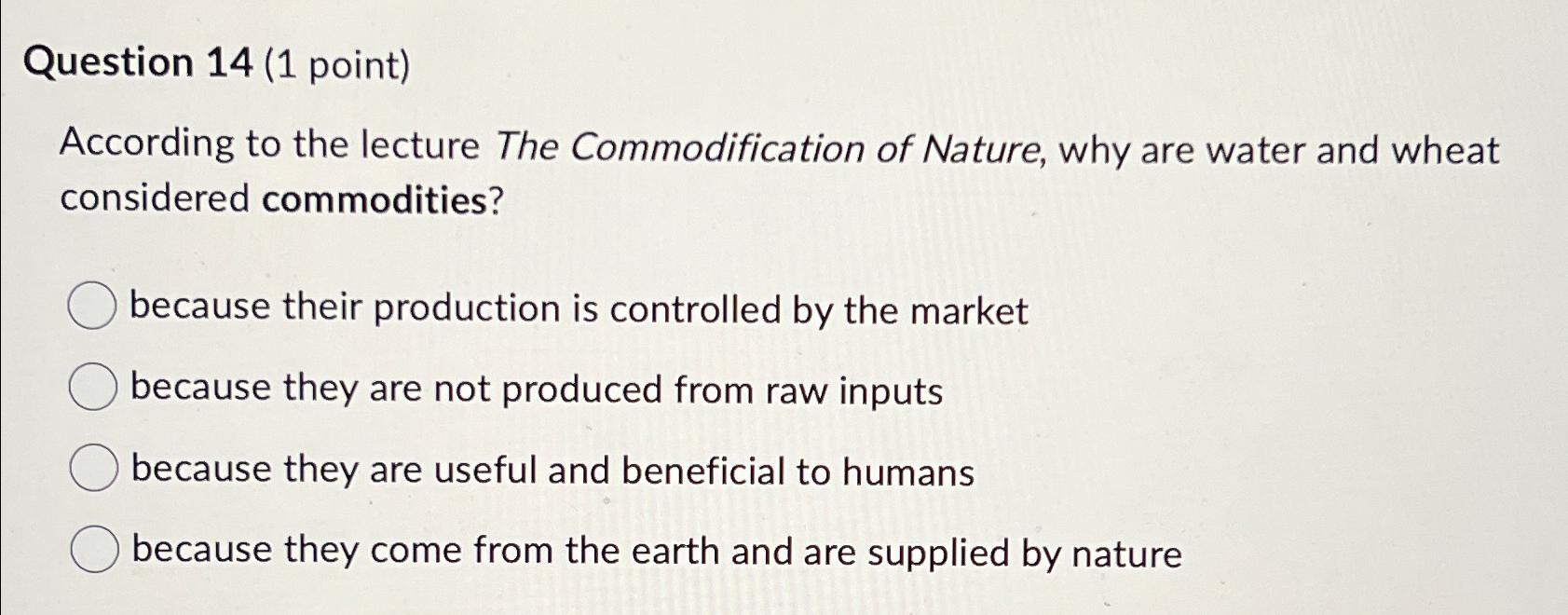 Solved Question 14 (1 ﻿point)According to the lecture The | Chegg.com