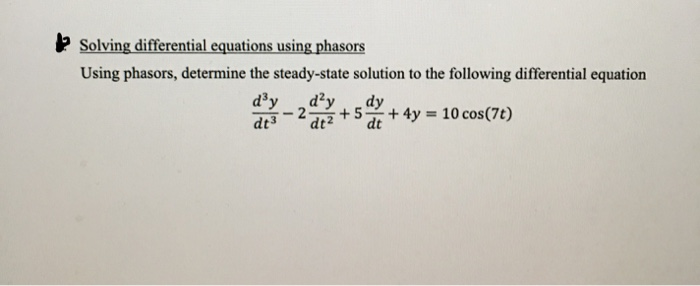 Solved Solving differential equations using phasors Using | Chegg.com