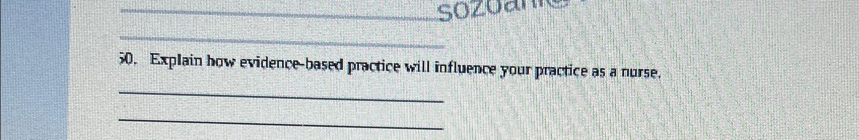 Solved Explain how evidence-based practice will influence | Chegg.com