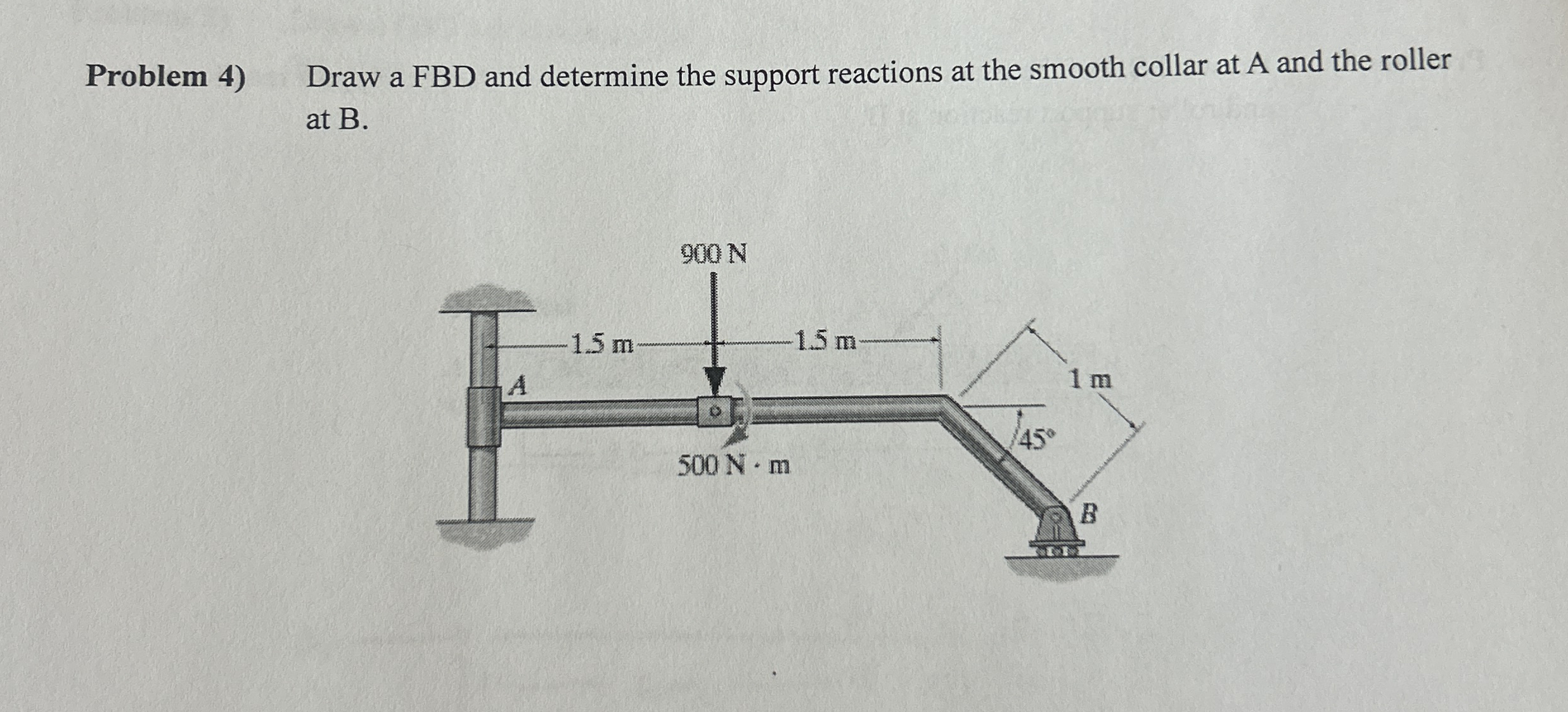 Solved Problem 4) ﻿Draw a FBD and determine the support | Chegg.com