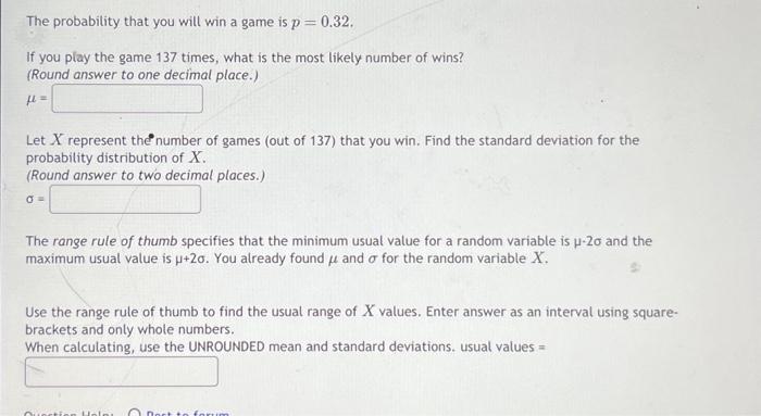 Solved The probability that you will win a game is p = 0.32. | Chegg.com