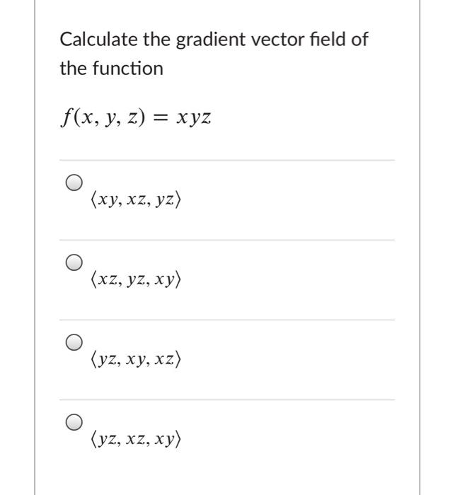 Solved Calculate the gradient vector field of the function | Chegg.com