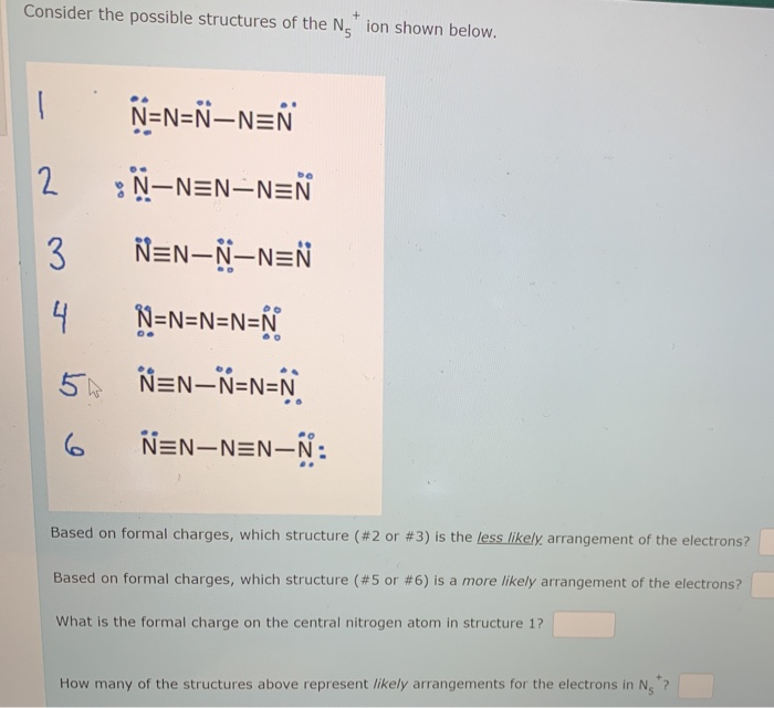 Solved Consider the possible structures of the N ion shown | Chegg.com