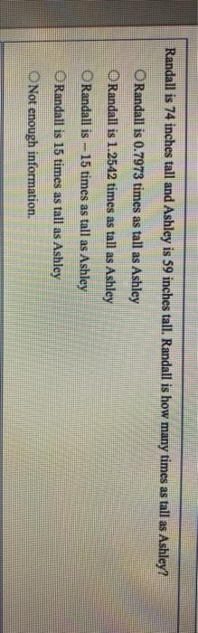 Solved Randall is 74 inches tall and Ashley is 59 inches | Chegg.com