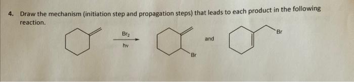 Solved 4. Draw the mechanism (initiation step and | Chegg.com