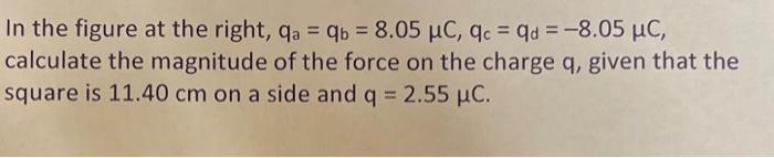 Solved In the figure at the right, qa = qb = 8.05 uc, qc = | Chegg.com