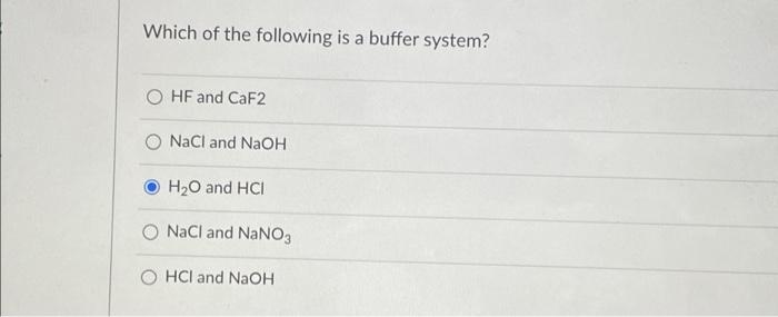 Solved Which of the following is a buffer system? O HF and | Chegg.com
