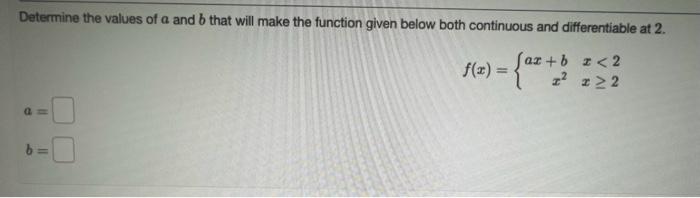 Solved Determine the values of a and b that will make the | Chegg.com