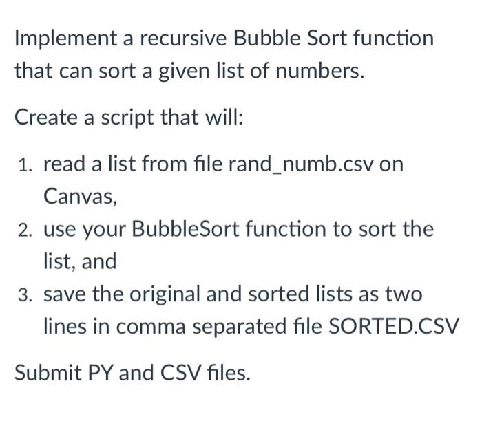 Solved Implement a recursive Bubble Sort function that can | Chegg.com Solved Implement a recursive Bubble Sort function that can | Chegg.com