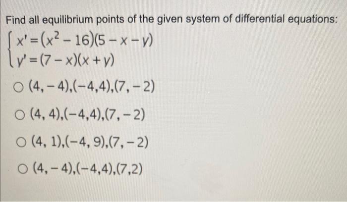 Solved Find all equilibrium points of the given system of | Chegg.com