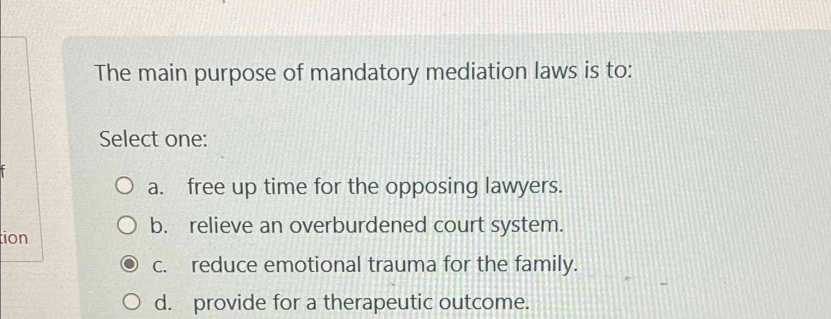 Solved The main purpose of mandatory mediation laws is | Chegg.com
