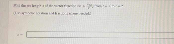 Solved Find the arc length s of the vector function | Chegg.com