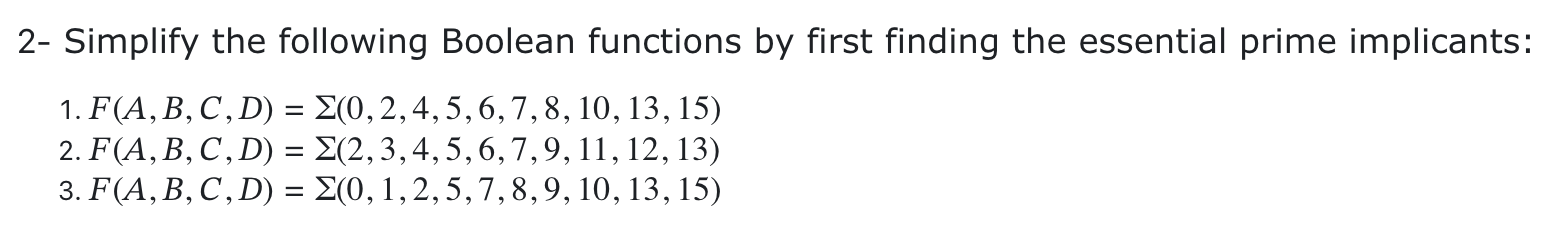 Solved 2- ﻿Simplify the following Boolean functions by first | Chegg.com