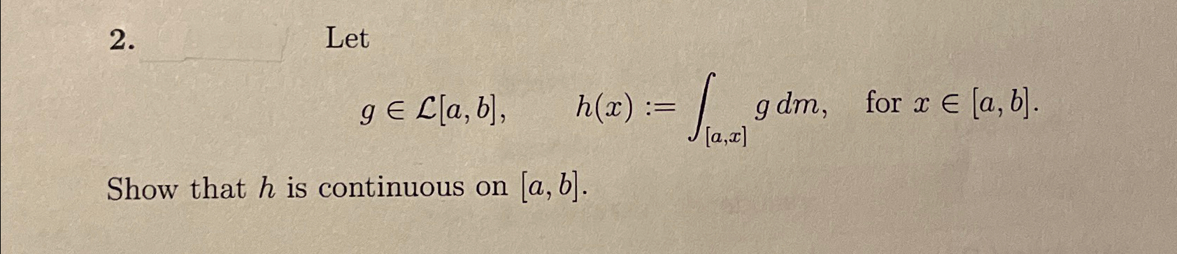 Solved LetginL[a,b],h(x):=[∫[a) ﻿,xgdm, ﻿for xin[a,b].Show | Chegg.com