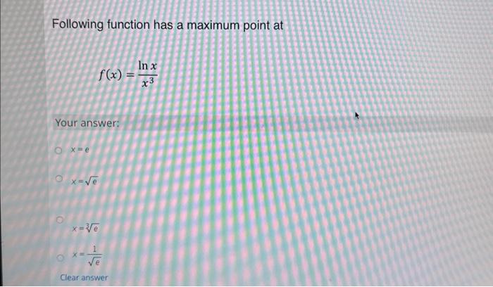 Solved Following function has a maximum point at f(x)=x3lnx | Chegg.com