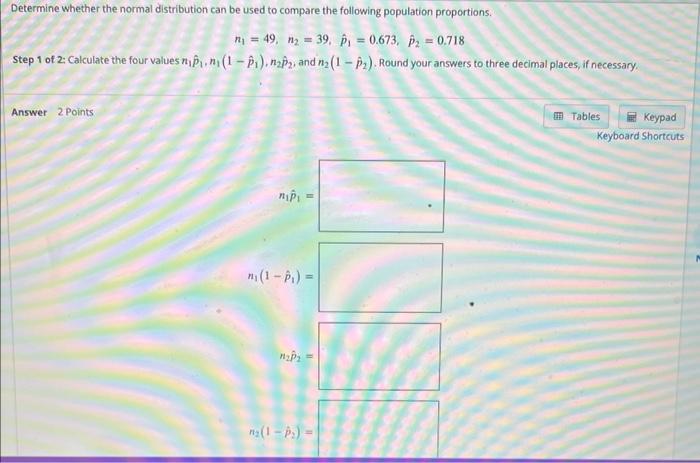 Solved Determine whether the normal distribution can be used | Chegg.com