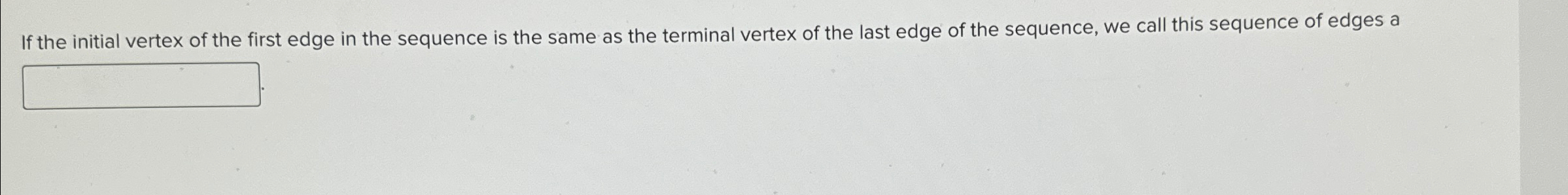 Solved If the initial vertex of the first edge in the | Chegg.com