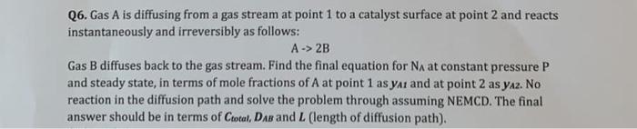 Solved Q6. Gas A is diffusing from a gas stream at point 1 | Chegg.com