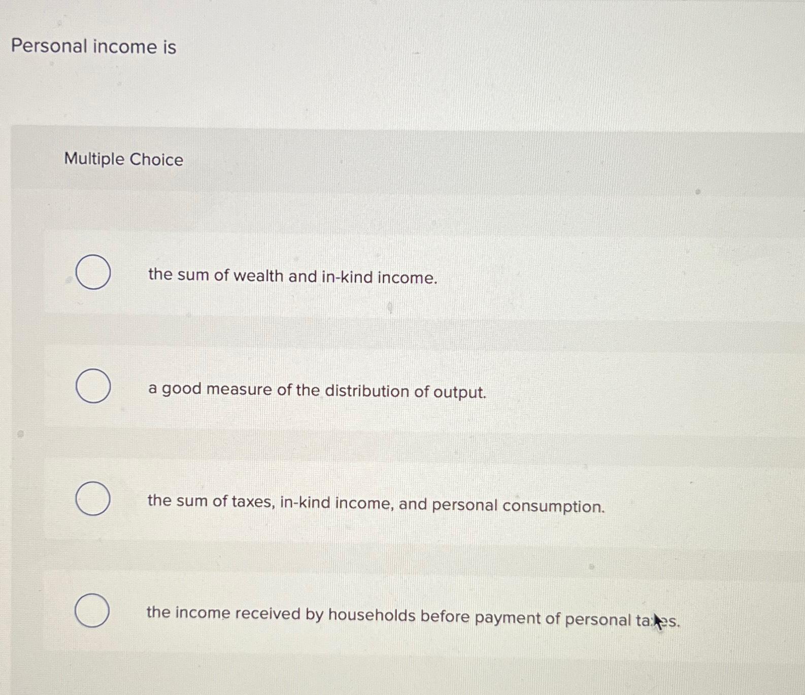 Solved Personal income isMultiple Choicethe sum of wealth | Chegg.com