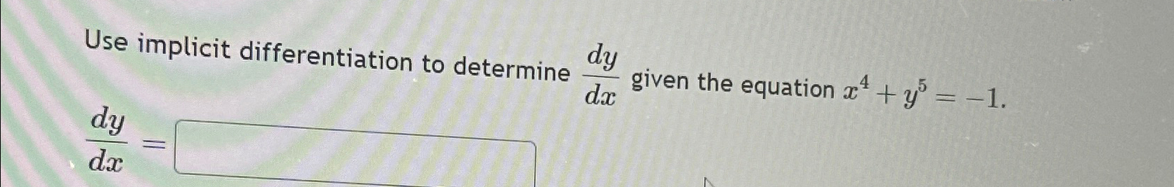 Solved Use implicit differentiation to determine dydx ﻿given | Chegg.com