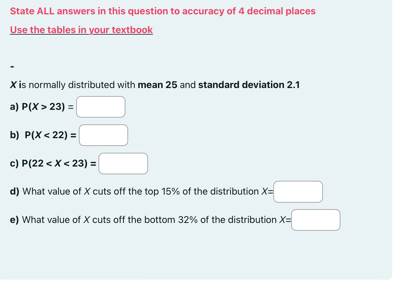 Solved State ALL answers in this question to accuracy of 4 | Chegg.com