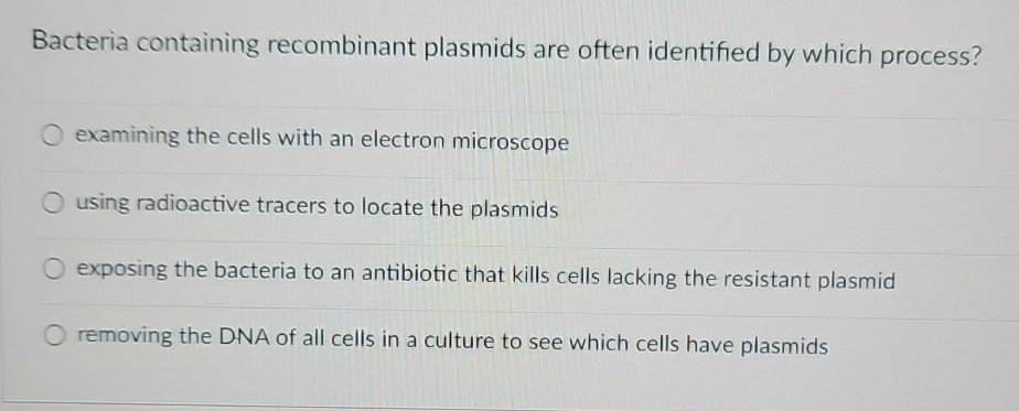 Solved Bacteria containing recombinant plasmids are often | Chegg.com