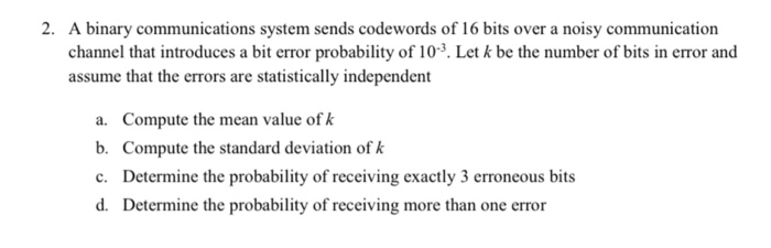 2. A binary communications system sends codewords of | Chegg.com