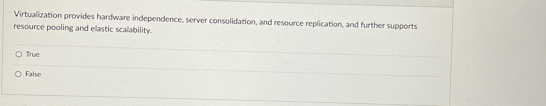 Solved Virtualization provides hardware independence, server | Chegg.com