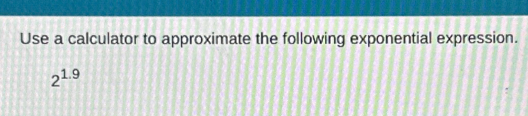 Solved Use a calculator to approximate the following | Chegg.com