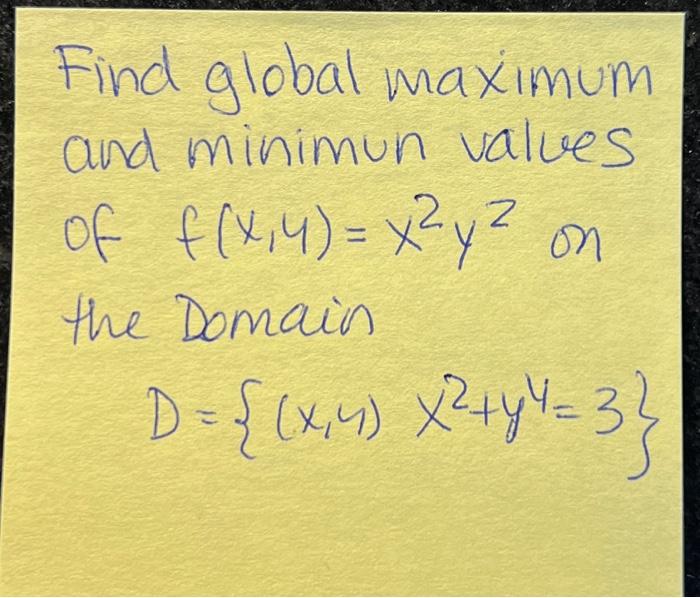 Solved Find global maximum and minimun values of f(x,y)=x2y2 | Chegg.com