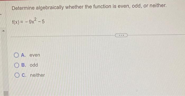 Solved Determine algebraically whether the function is even, | Chegg.com