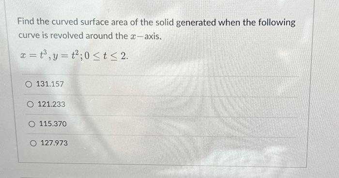 Solved Find the curved surface area of the solid generated | Chegg.com