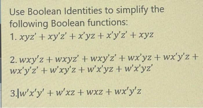 Solved Use Boolean Identities to simplify the following | Chegg.com