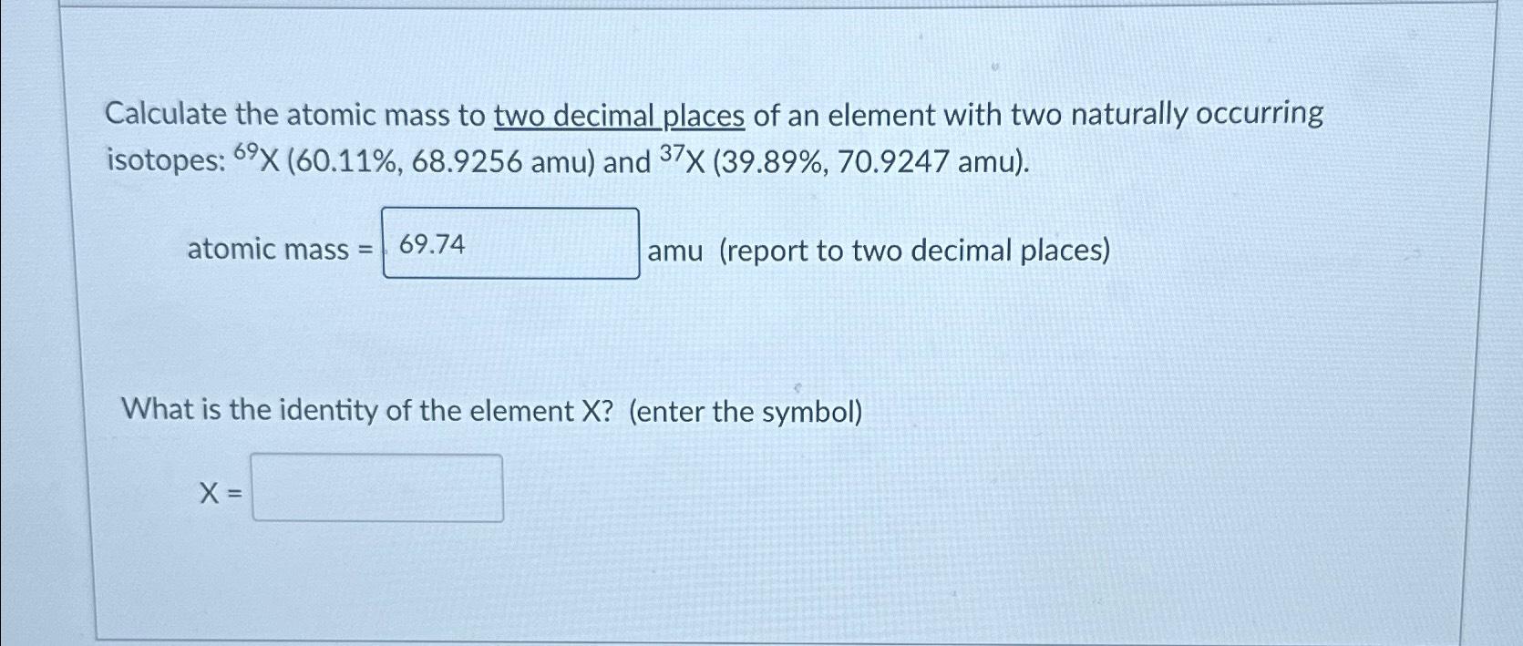 Solved Calculate the atomic mass to two decimal places of an | Chegg.com
