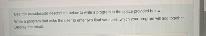 Solved Use the pseudocode description below to write a | Chegg.com