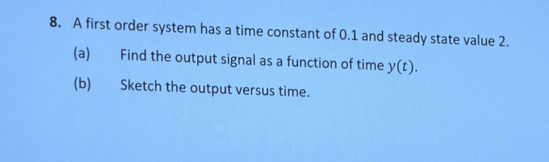 A First Order System Has A Time Constant Of 0 1 ﻿and