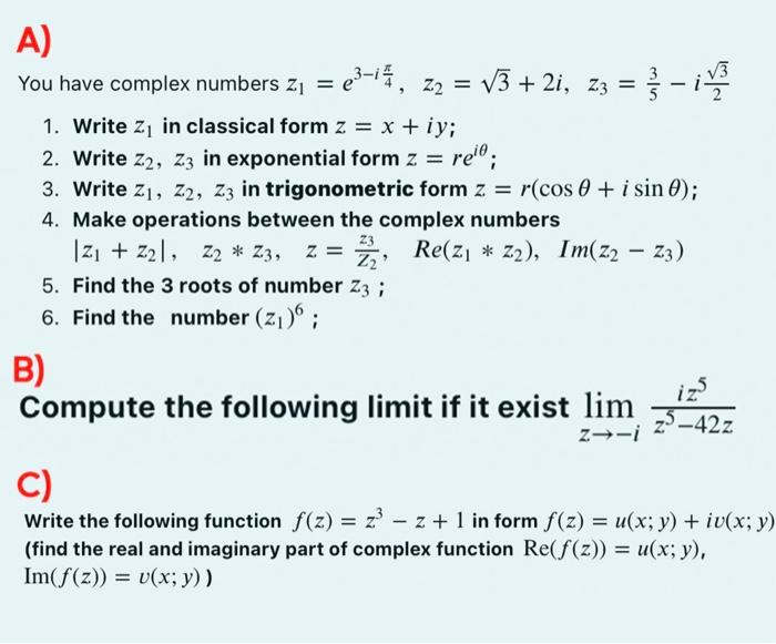 Solved You have complex numbers z1=e3−i4π,z2=3+2i,z3=53−i23 | Chegg.com