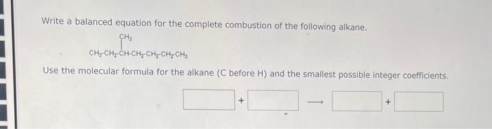 Solved Write a balanced equation for the complete combustion | Chegg.com