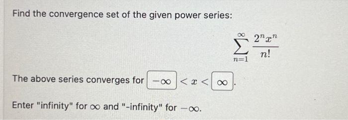 Solved Find the convergence set of the given power series: | Chegg.com