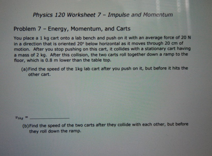 Solved Physics 120 Worksheet 7 - Impulse and Momentum | Chegg.com