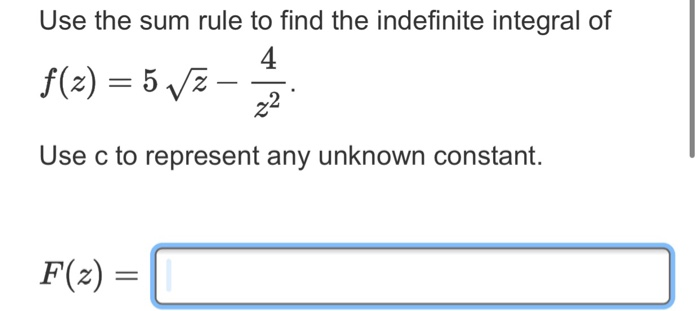 Solved Use the sum rule to find the indefinite integral of 4 | Chegg.com